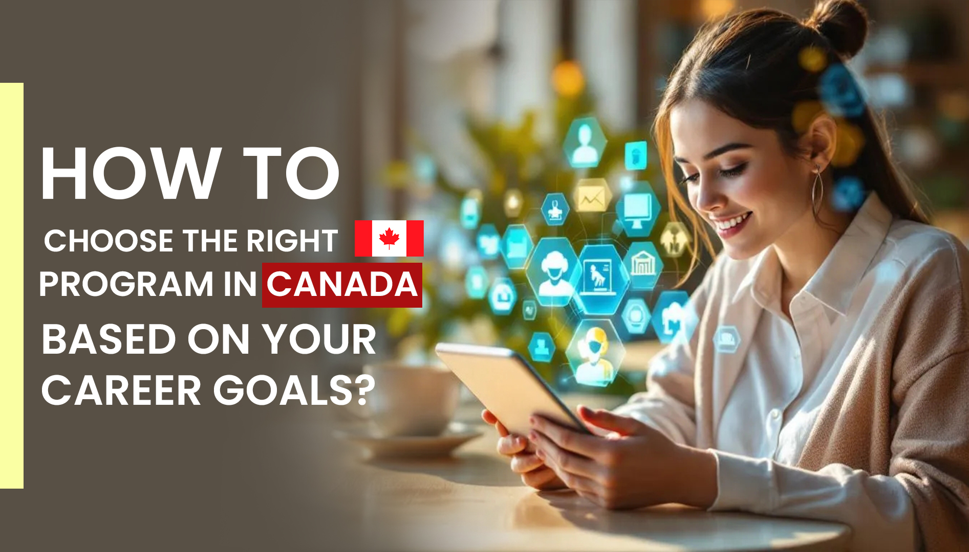 How to Choose the Right Program in Canada Based on Career Goals | Macro Global & GD Immigration